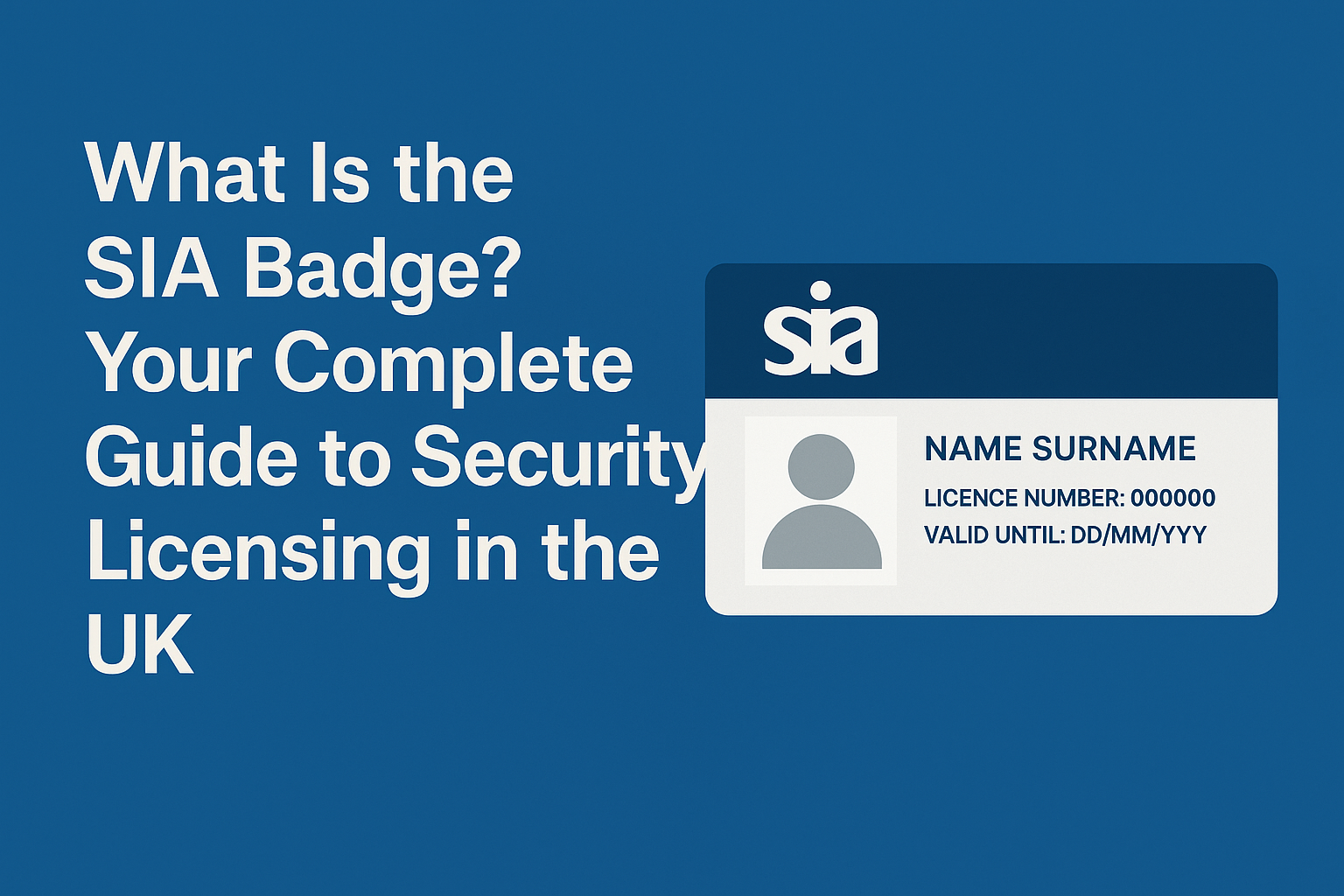 SIA Badge – Everything You Need to Know About SIA Training & Licence